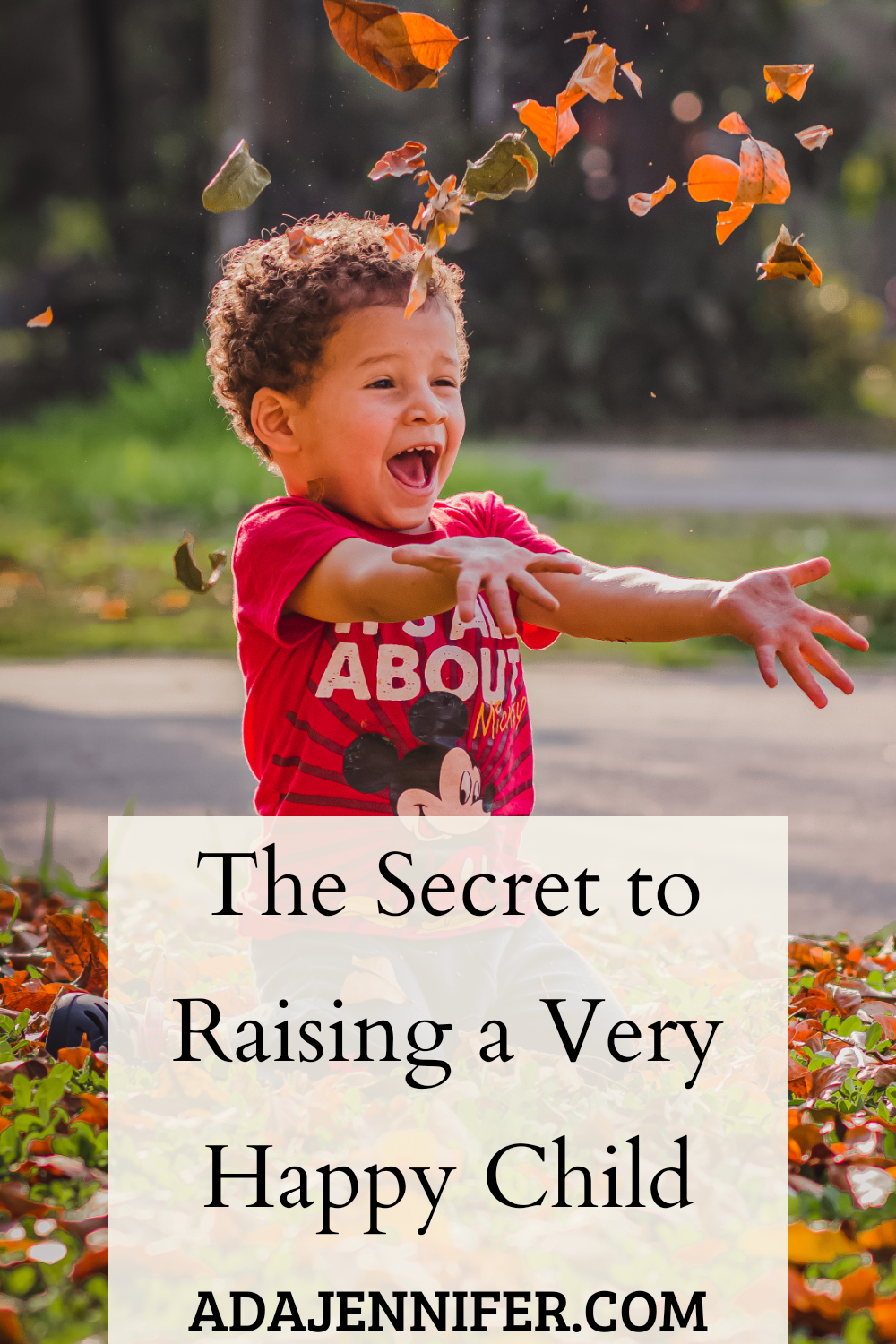10 Steps To Raising A Happy Child - Ada Jennifer
