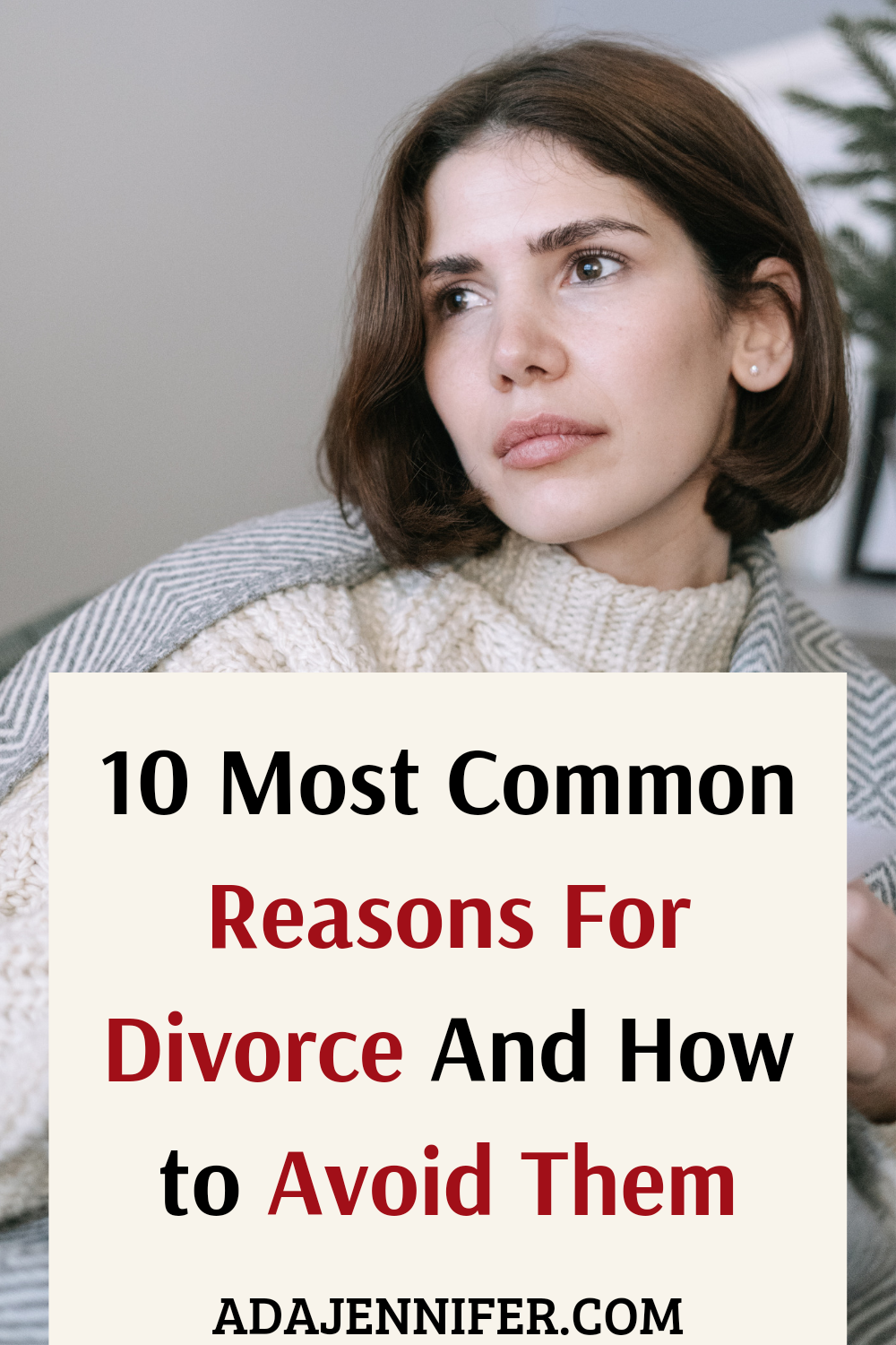 10 Common Reasons For Divorce & How to Avoid Them | Ada Jennifer