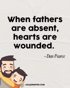 150 Absent Father Quotes To Express Your Emotions! - Ada Jennifer