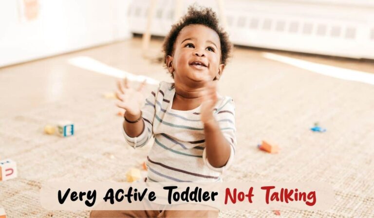 My Very Active Toddler Not Talking- 10 Ways to Encourage Quiet Toddler ...