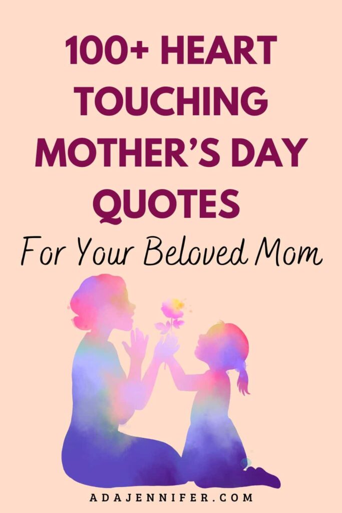 100+ Heart touching Mother's Day Quotes For Your Beloved Mom - Ada Jennifer