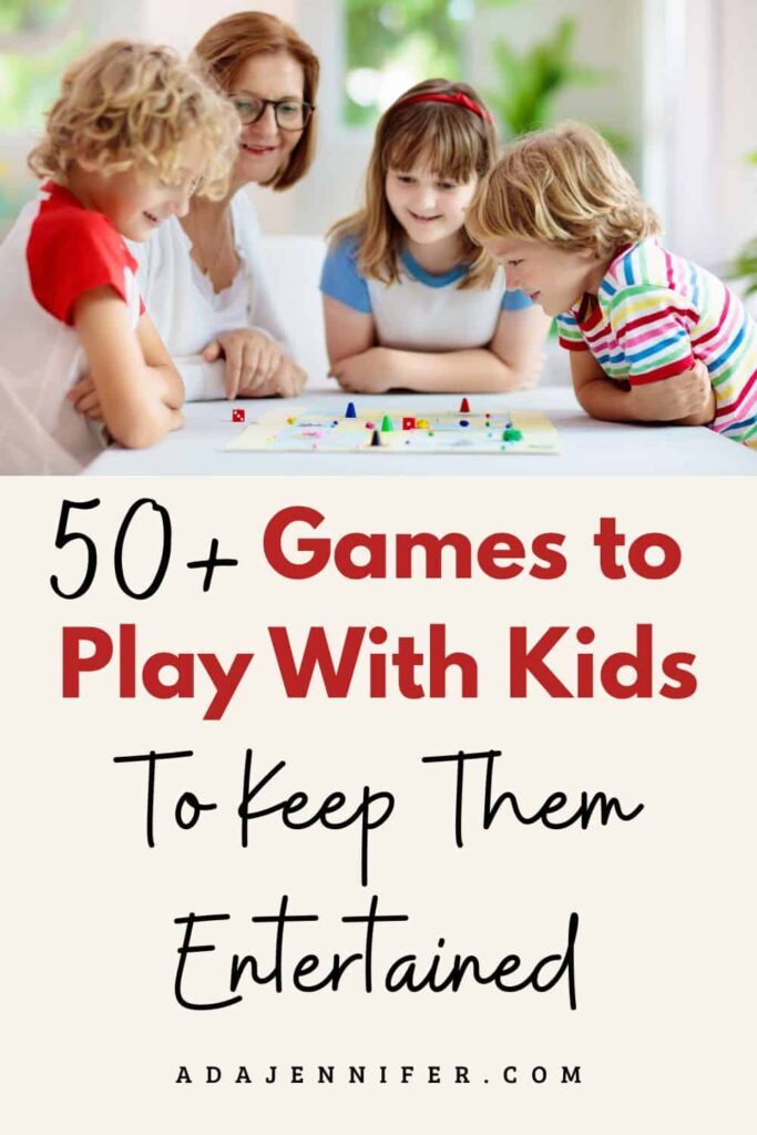 50+ Games to Play with Kids To Keep Them Entertained - Ada Jennifer